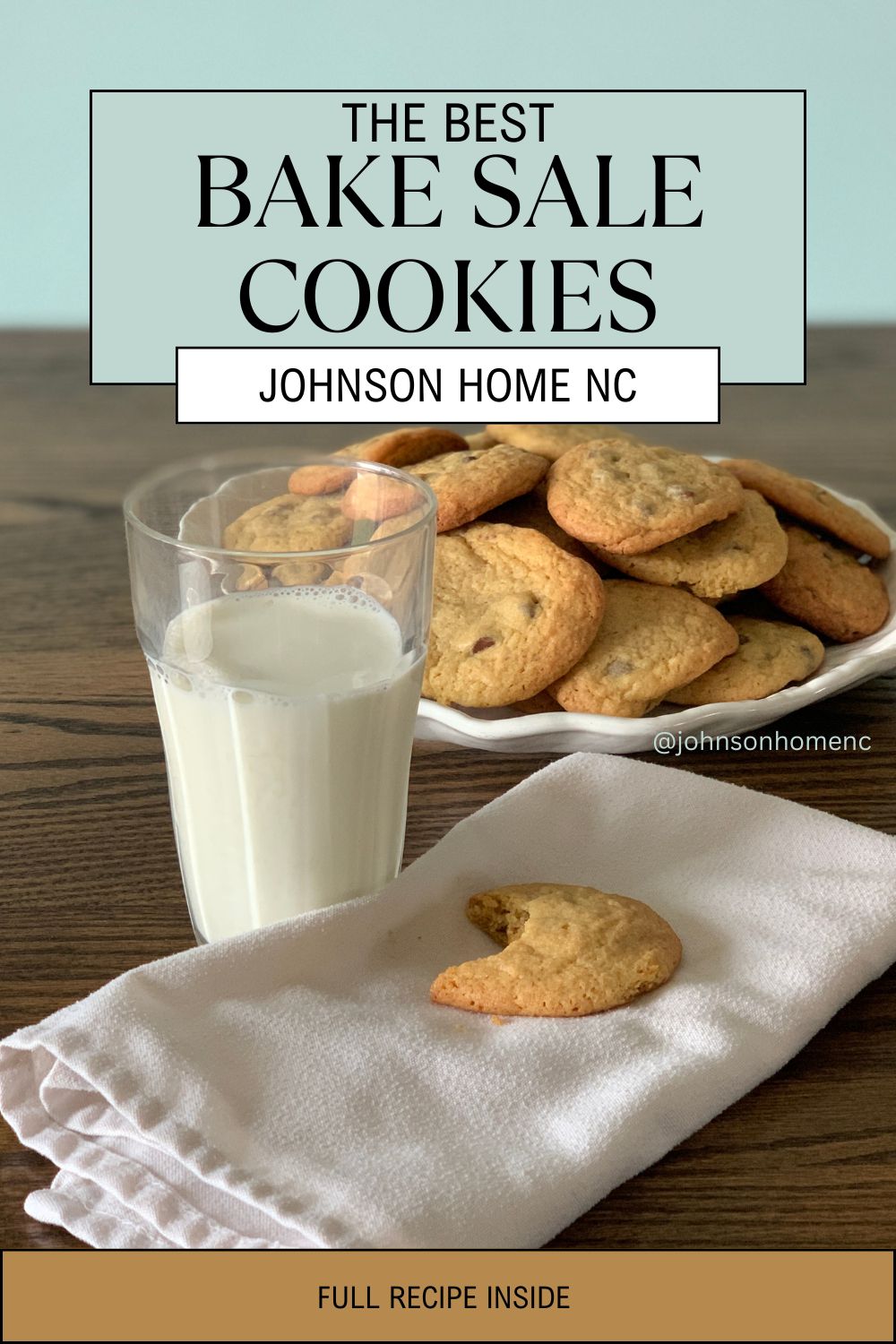 Bake Sale Cookies- The Best Chocolate Chip Cookies - Johnson Home NC